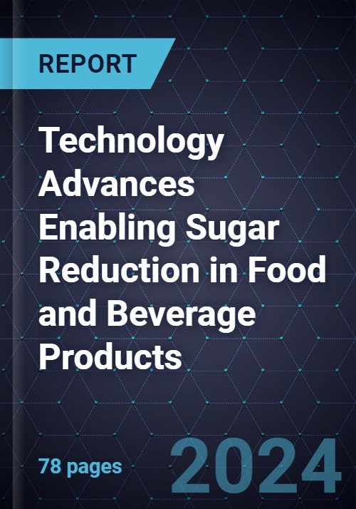 Technology Advances Enabling Sugar Reduction in Food and Beverage Products