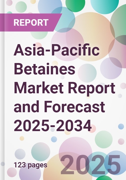 Asia-Pacific Betaines Market Report and Forecast 2025-2034