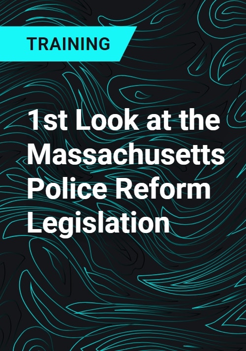 1st Look at the Massachusetts Police Reform Legislation