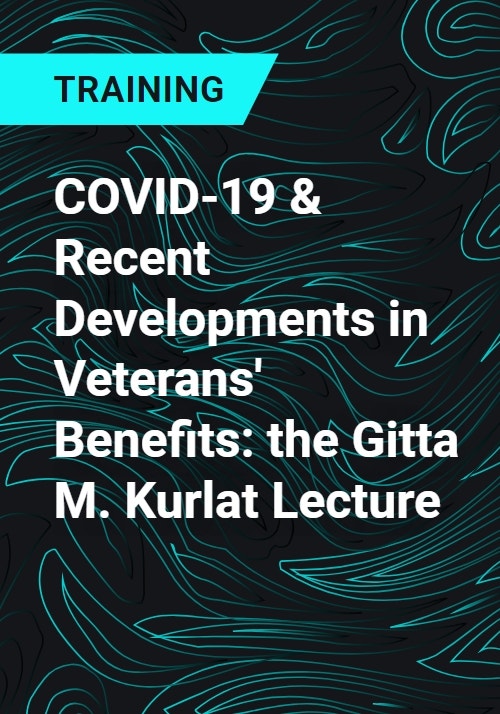 COVID-19 & Recent Developments in Veterans' Benefits: the Gitta M ...