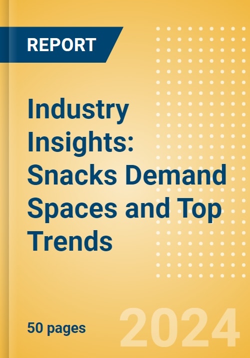 Industry Insights: Snacks Demand Spaces and Top Trends