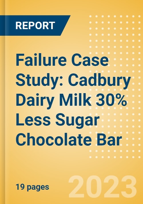 Failure Case Study: Cadbury Dairy Milk 30% Less Sugar Chocolate Bar