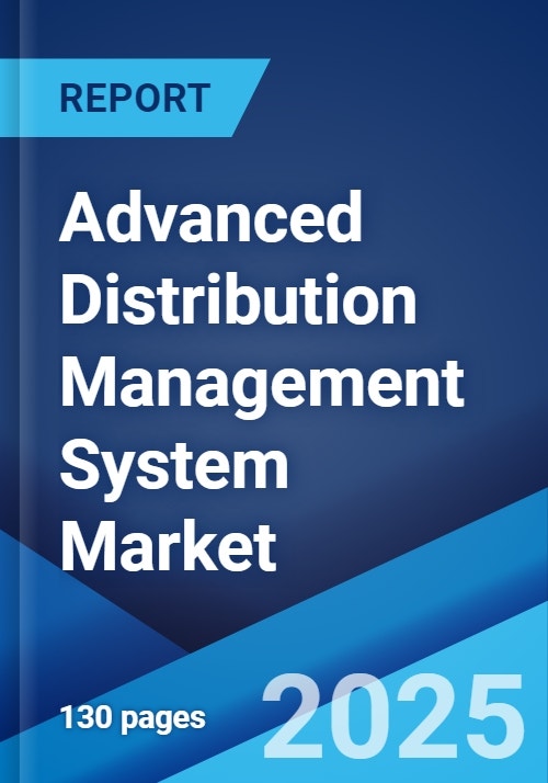 Advanced Distribution Management System Market Report 2025-2033