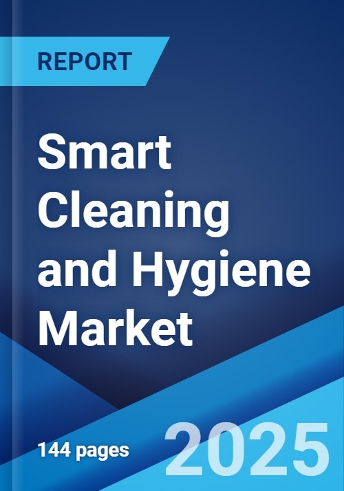 Smart Cleaning and Hygiene Market 2025-2033
