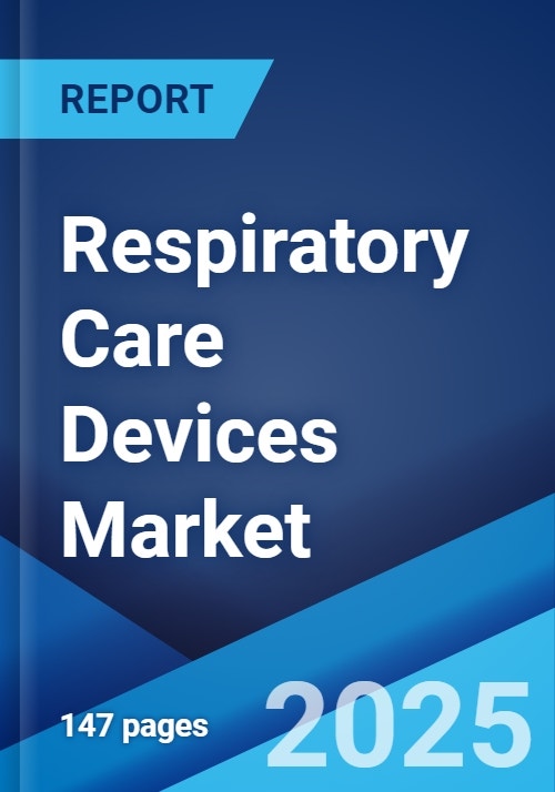 Respiratory Care Devices Market 2025-2033 - Research and Markets