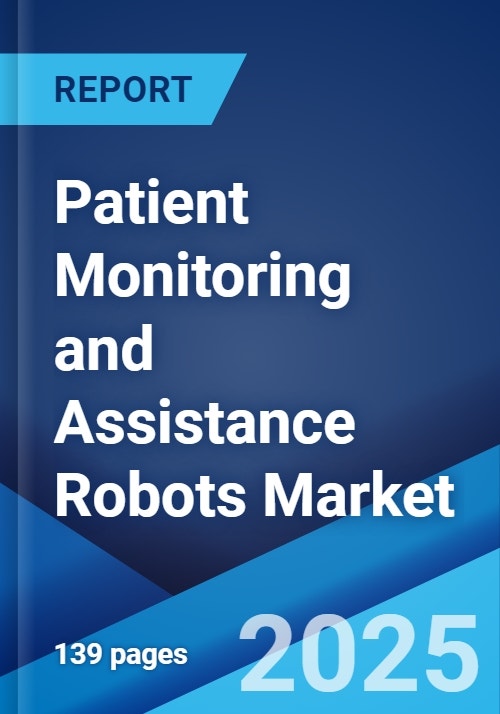 Patient Monitoring and Assistance Robots Market 2025-2033