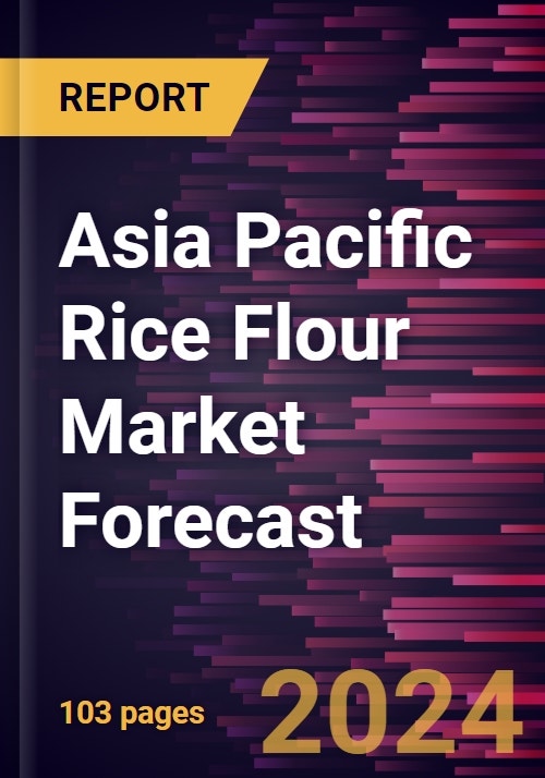 Asia Pacific Rice Flour Market Forecast