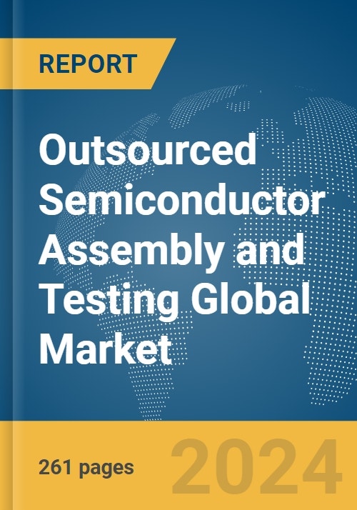 Outsourced Semiconductor Assembly and Testing Global Market ...