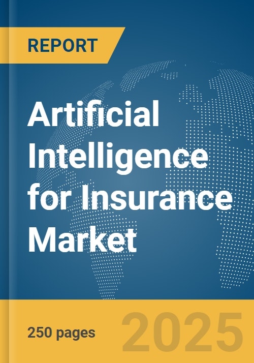 Artificial Intelligence (AI) for Insurance Market Report 2025