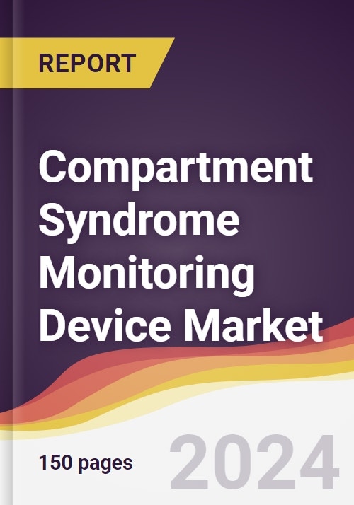 Compartment Syndrome Monitoring Device Market Report: Trends, Forecast ...