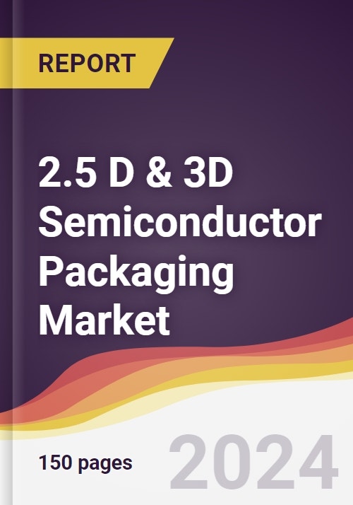 2.5 D & 3D Semiconductor Packaging Market Report: Trends, Forecast and ...