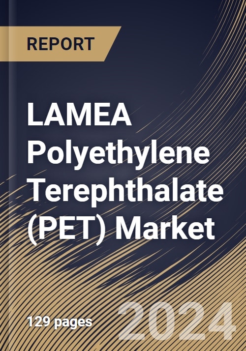 LAMEA Polyethylene Terephthalate (PET) Market Size & Trends