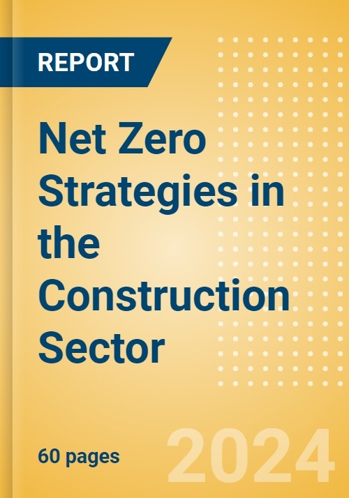 Net Zero Strategies in the Construction Sector - Thematic Research