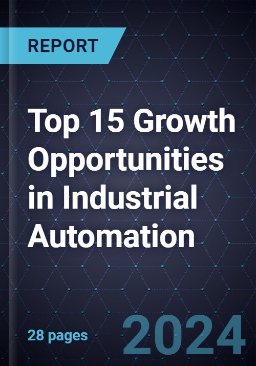 Top 15 Growth Opportunities in Industrial Automation, 2024