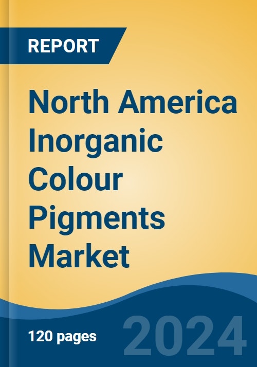 North America Inorganic Colour Pigments Market By Country, Competition ...