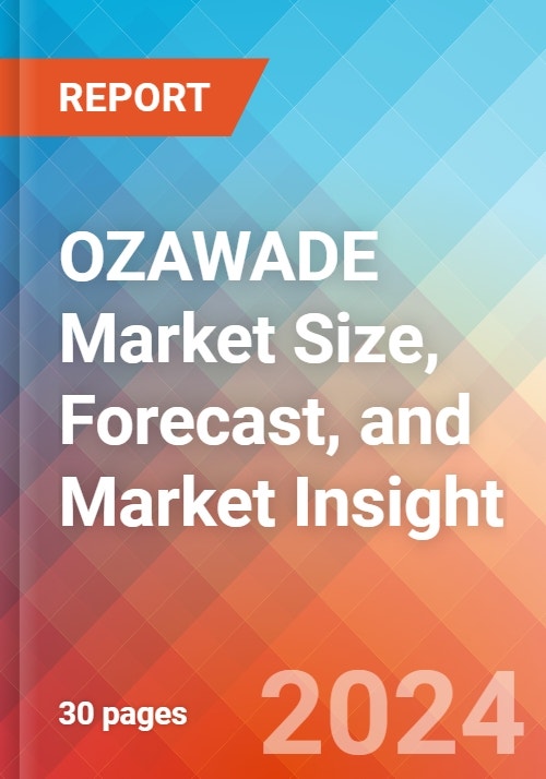 OZAWADE Market Size, Forecast, and Market Insight - 2032