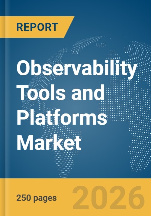 Observability Tools and Platforms Market Report 2026