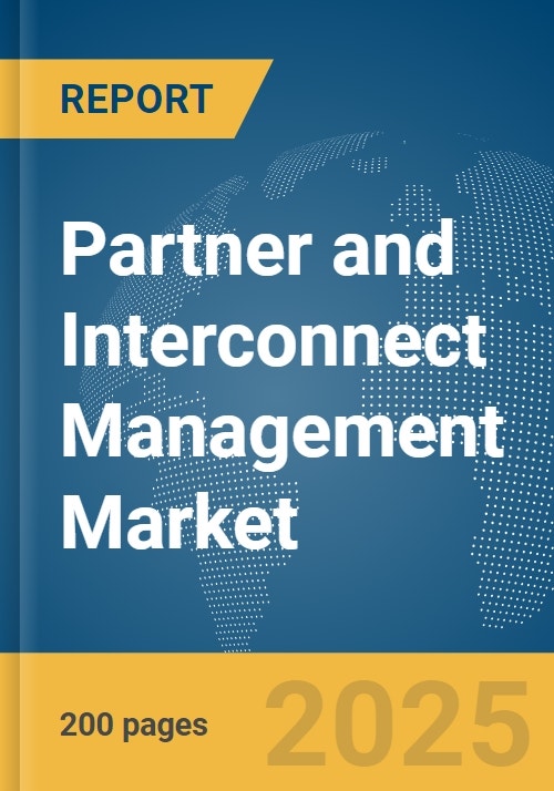 Partner and Interconnect Management Market Report 2025