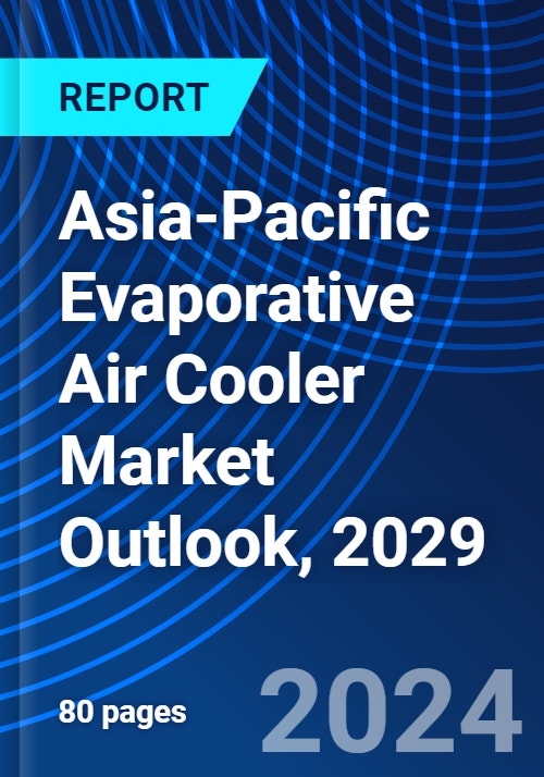 Asia-Pacific Evaporative Air Cooler Market Outlook, 2029