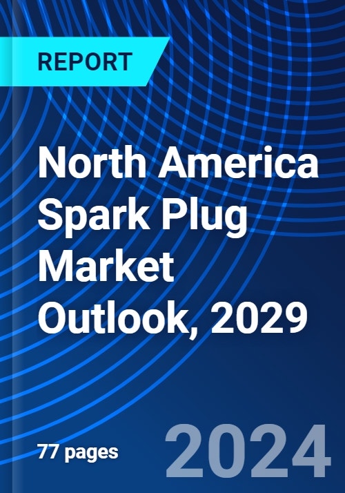 North America Spark Plug Market Outlook, 2029