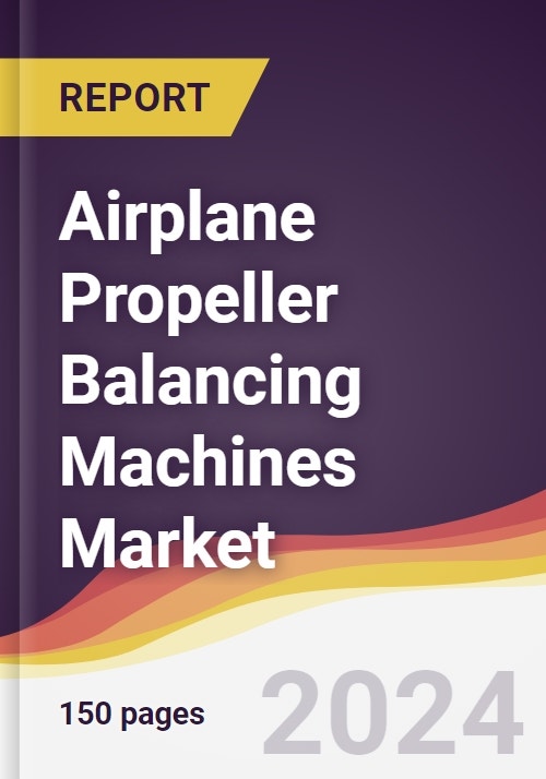 Airplane Propeller Balancing Machines Market Report: Trends, Forecast ...