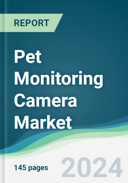 Pet Monitoring Camera Market - Forecasts from 2024 to 2029