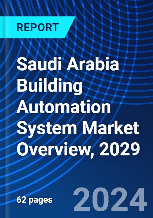 Saudi Arabia Building Automation System Market Overview, 2029