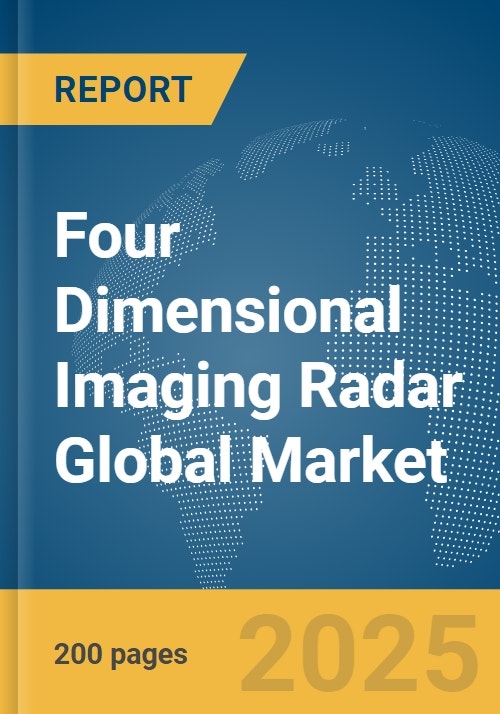 Four Dimensional (4D) Imaging Radar Global Market Report 2025