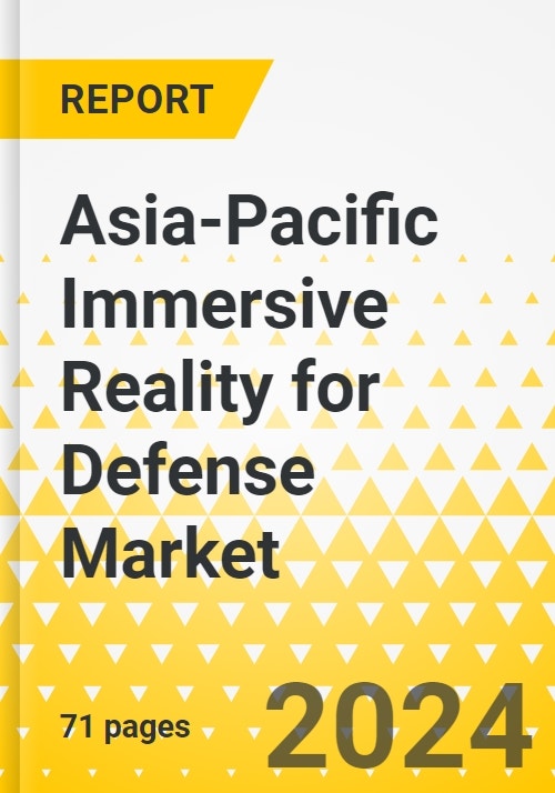 Asia-Pacific Immersive Reality for Defense Market: Focus on Type ...