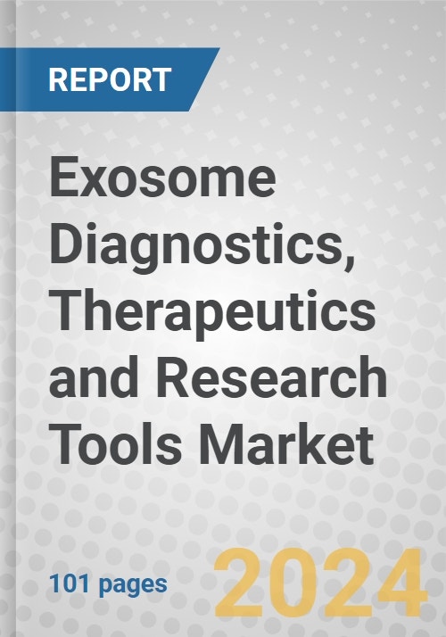Exosome Diagnostics, Therapeutics and Research Tools: Global Markets