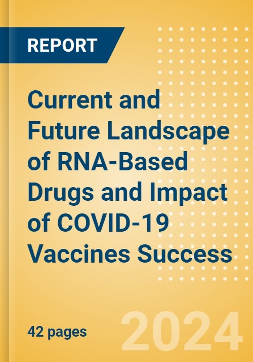 Current and Future Landscape of RNA-Based Drugs and Impact of COVID-19 ...