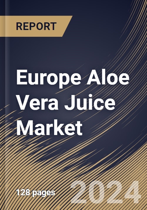 Europe Aloe Vera Juice Market Size, Competitors & Forecast