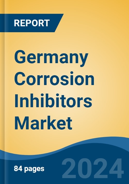 Germany Corrosion Inhibitors Market Size & Forecast to 2029