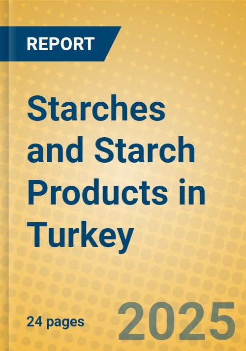 Starches and Starch Products in Turkey - Research and Markets