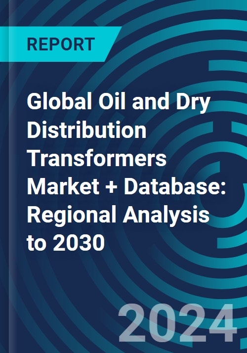 Global Oil and Dry Distribution Transformers Market + Database ...