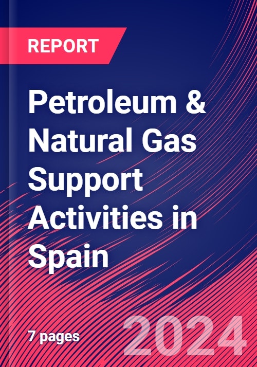Petroleum & Natural Gas Support Activities in Spain - Industry Market ...