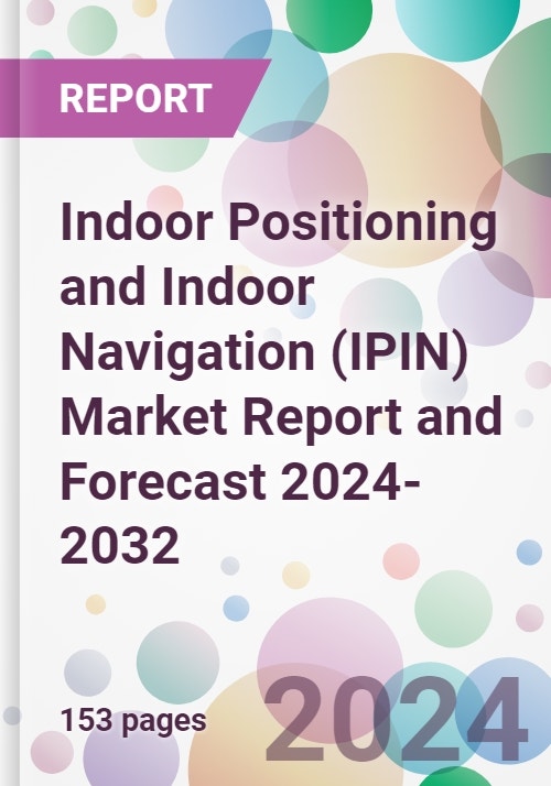 Indoor Positioning and Indoor Navigation (IPIN) Market Report and ...