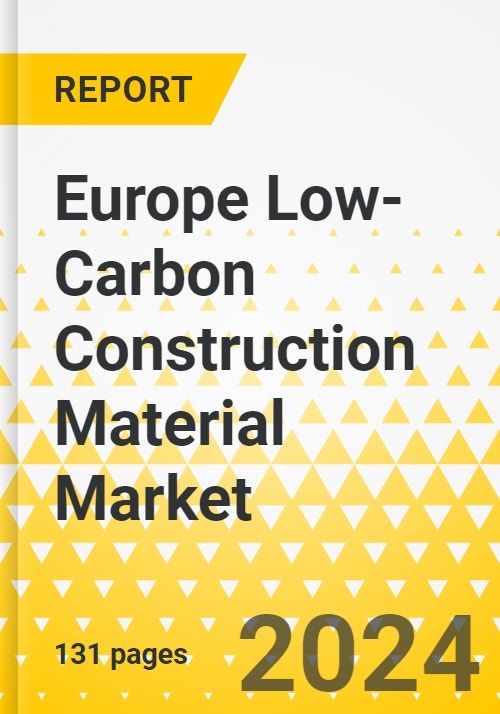 Europe Low-Carbon Construction Material Market: Focus on Application ...