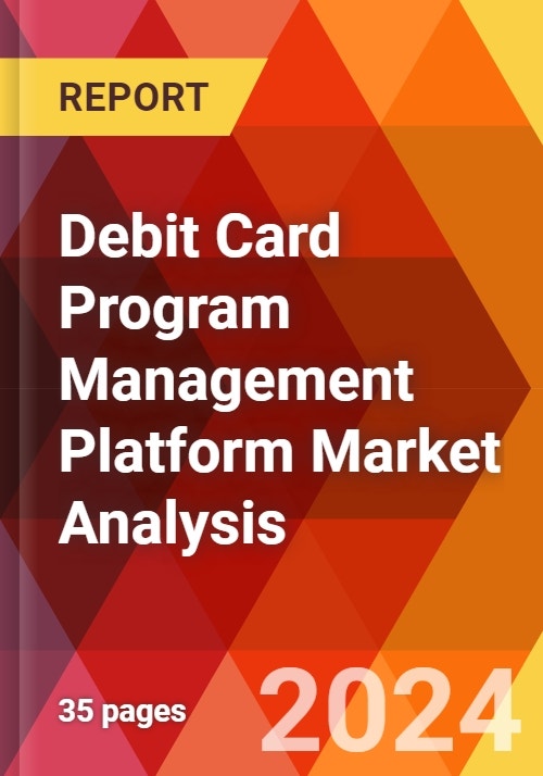 Debit Card Program Management Platform Market Analysis