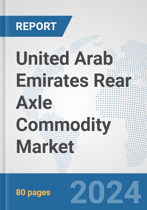 United Arab Emirates Rear Axle Commodity Market Size
