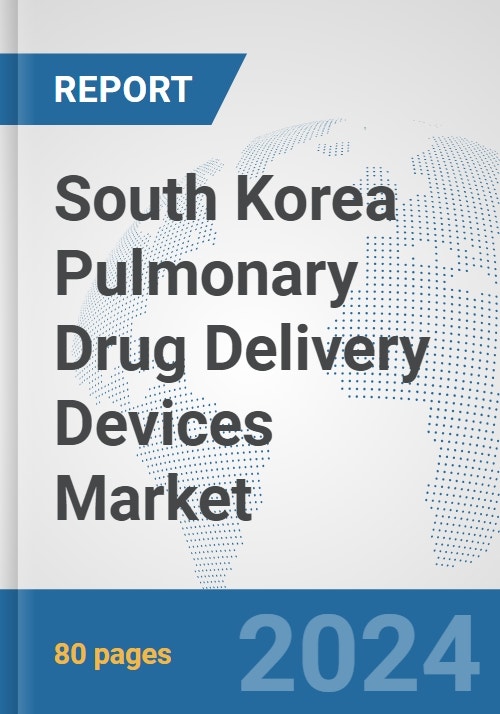 South Korea Pulmonary Drug Delivery Devices Market: Prospects, Trends ...