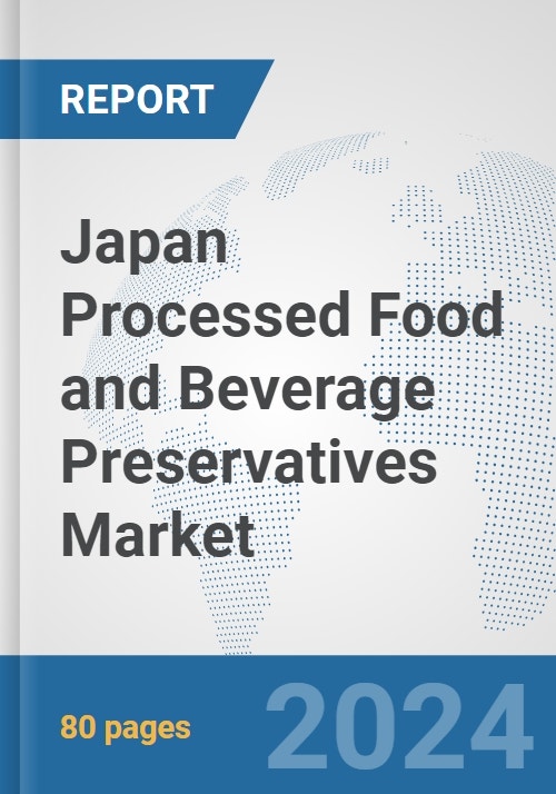 Japan Processed Food and Beverage Preservatives Market: Prospects ...