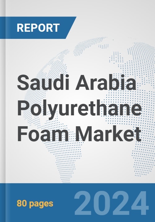 Saudi Arabia Polyurethane Foam Market Size & Competitors