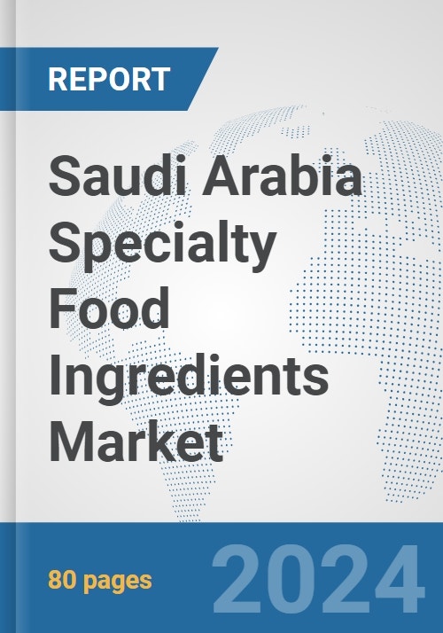 Saudi Arabia Specialty Food Ingredients Market Size & Trends