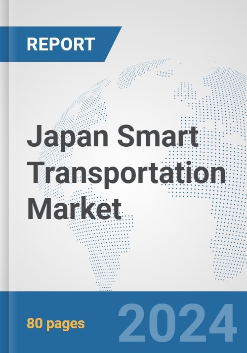 Japan Smart Transportation Market: Prospects, Trends Analysis, Market ...