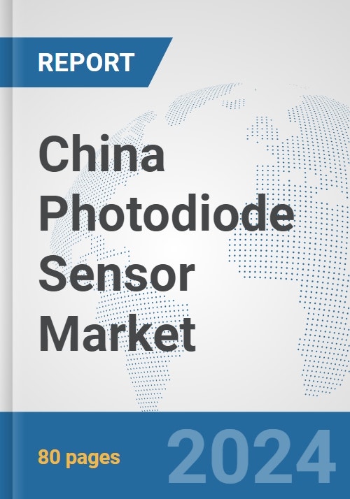 China Photodiode Sensor Market Size, Competitors & Forecast