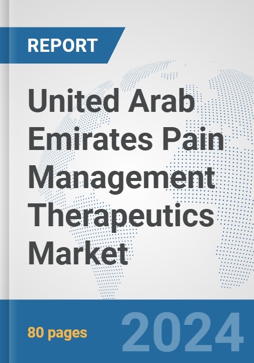 United Arab Emirates Pain Management Therapeutics Market