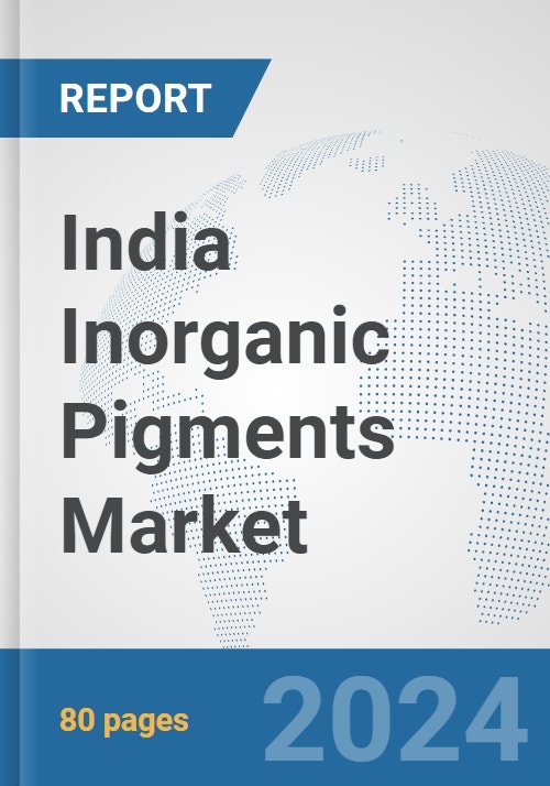 India Inorganic Pigments Market Size, Competitors & Forecast