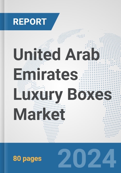 United Arab Emirates Luxury Boxes Market Size & Competitors