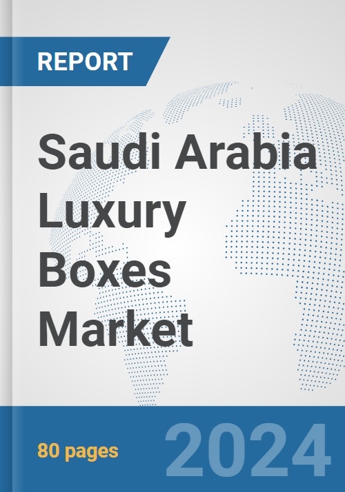 Saudi Arabia Luxury Boxes Market Size & Competitors